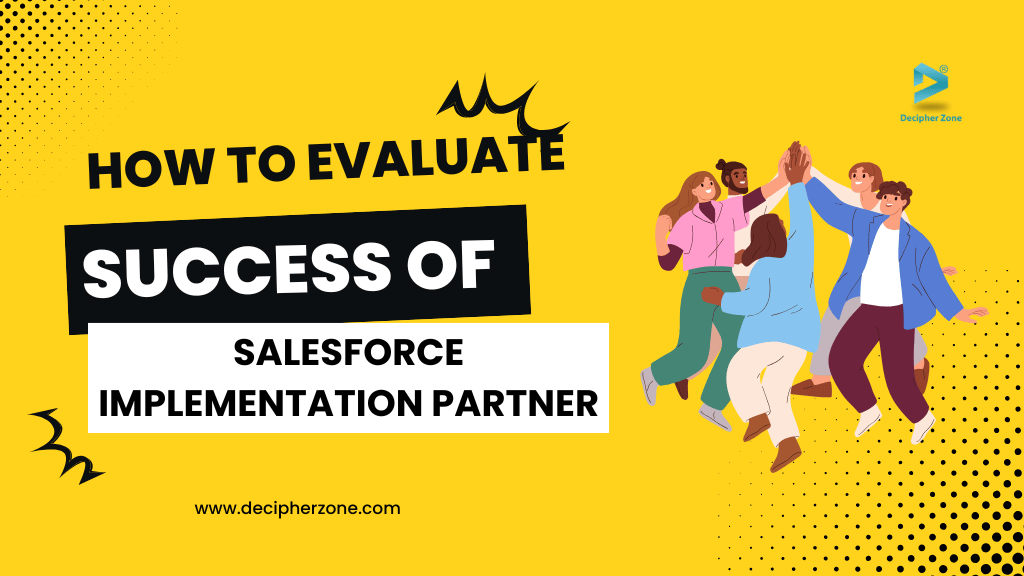 How to Evaluate the Success of Your Salesforce Implementation Partner How to Evaluate the Success of Your Salesforce Implementation Partner